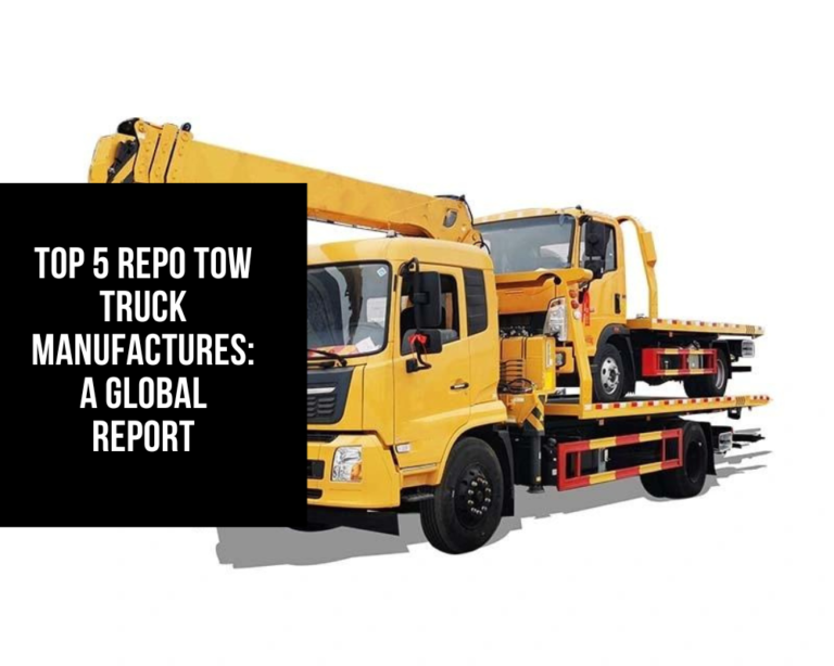 Top 5 Repo Tow Truck Manufactures: A Global Report | Vehicles Detail